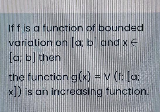 Solved If f is a function of bounded variation on [a b] and | Chegg.com