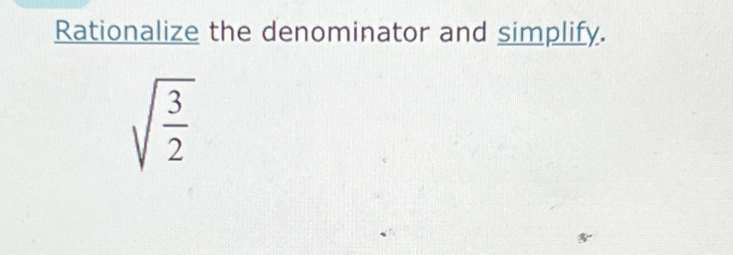 Solved Rationalize the denominator and simplify.322 | Chegg.com