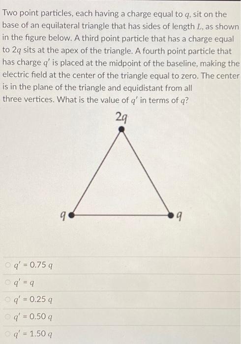 Solved Two point particles, each having a charge equal to q, | Chegg.com