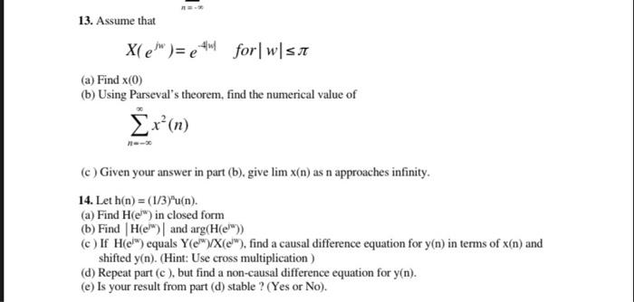 Solved 13. Assume that X(ejw)=e−4∣w∣ for ∣w∣≤π (a) Find x(0) | Chegg.com
