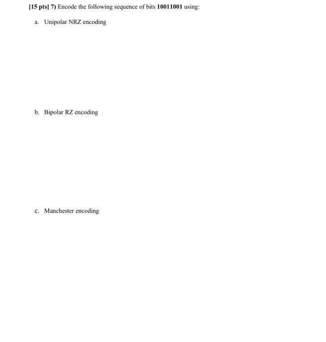 Solved 115 pts| 7) Encode the following sequence of bits | Chegg.com