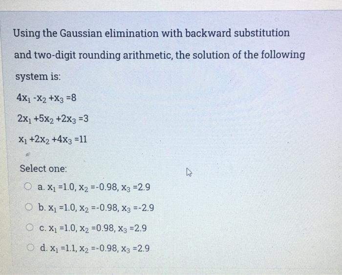 Solved Using the Gaussian elimination with backward | Chegg.com