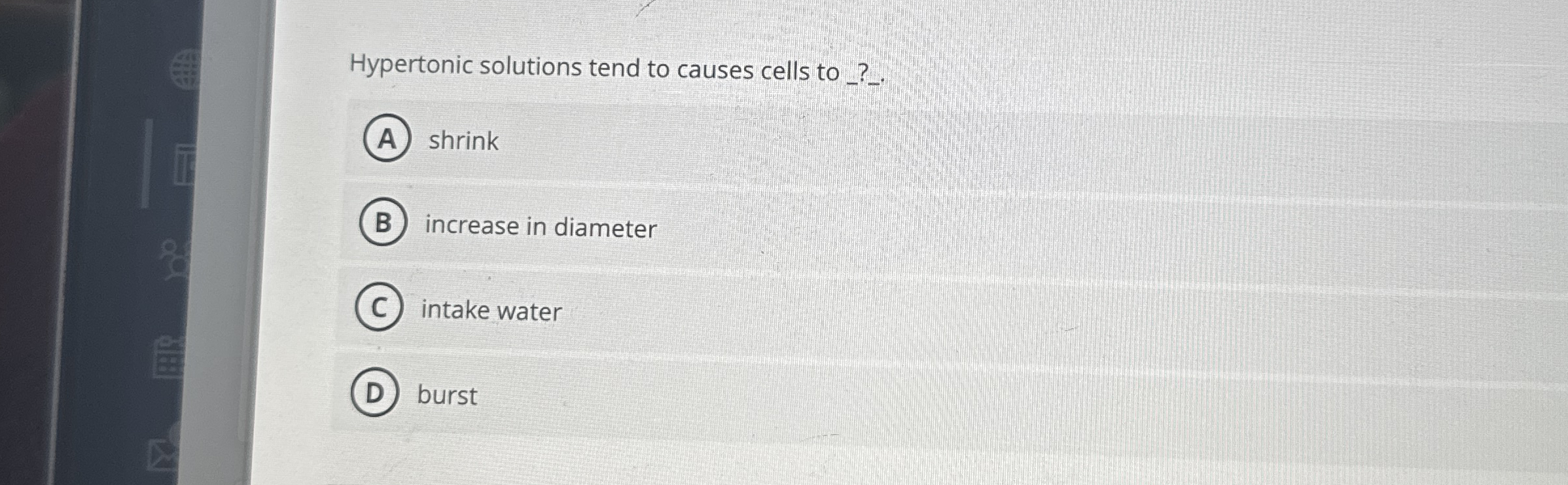 Solved Hypertonic solutions tend to causes cells to | Chegg.com