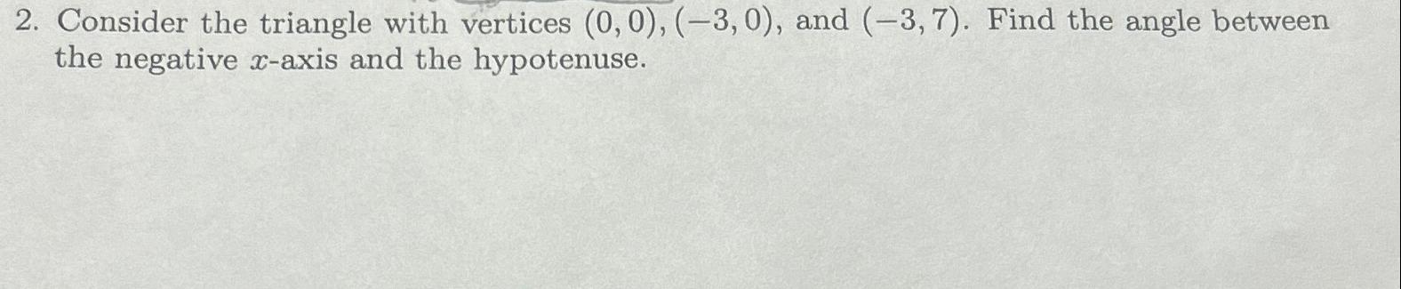 Solved Consider the triangle with vertices (0,0),(-3,0), | Chegg.com