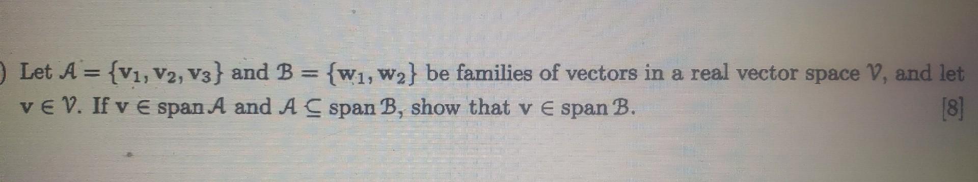 Solved Let A={v1,v2,v3} and B={w1,w2} be families of vectors | Chegg.com