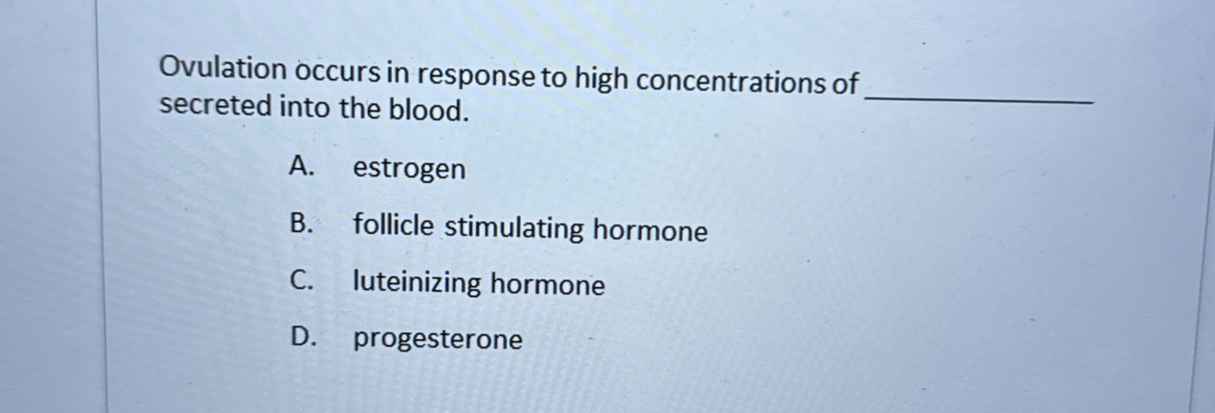 Solved Ovulation occurs in response to high concentrations | Chegg.com
