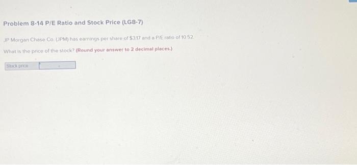 Solved Problem 8-14 P/E Ratio and Stock Price (LG8-7) JP | Chegg.com