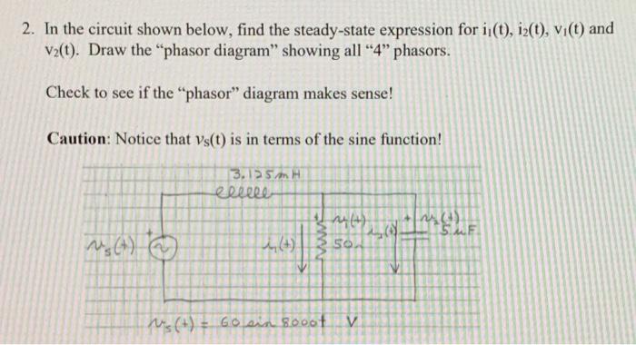 Solved 2. In the circuit shown below, find the steady-state | Chegg.com