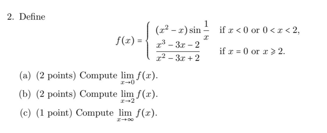 Solved 2. Define f(x)={(x2−x)sinx1x2−3x+2x3−3x−2 if x