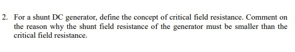 Solved 2. For a shunt DC generator, define the concept of | Chegg.com