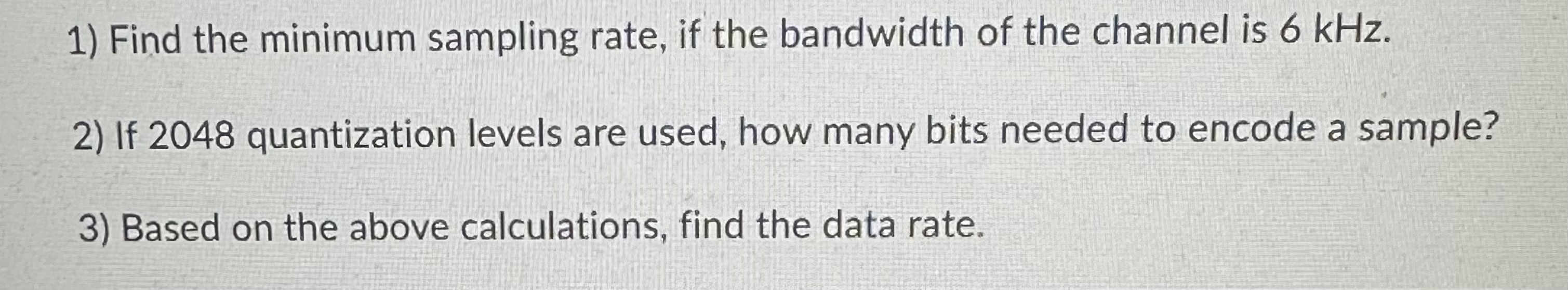 Solved Find the minimum sampling rate, if the bandwidth of | Chegg.com