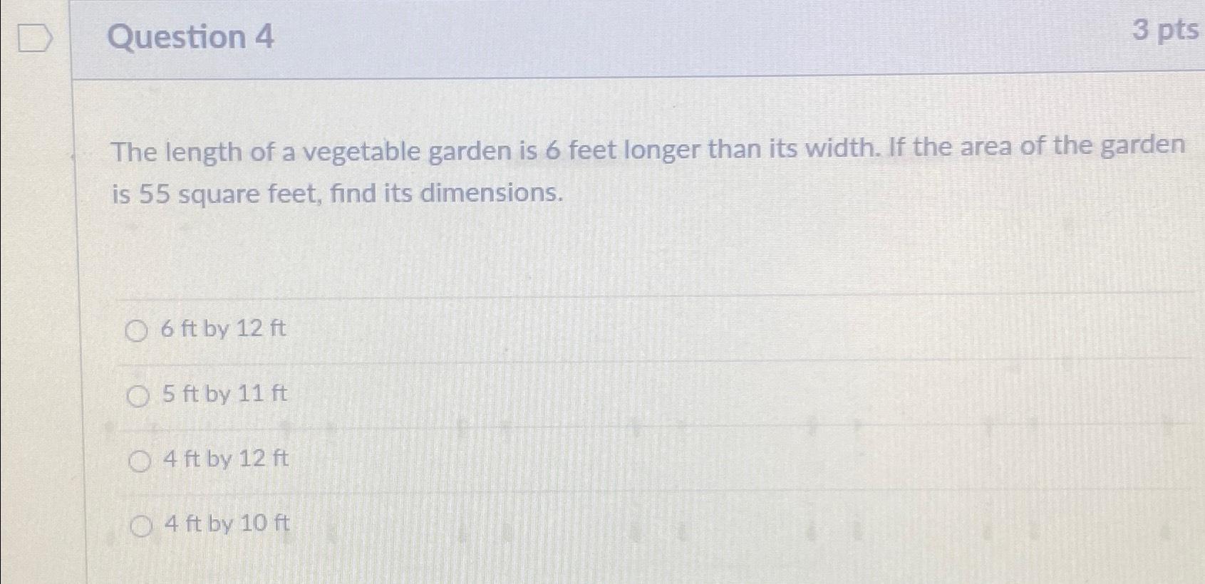 Solved Question 43 ﻿ptsThe length of a vegetable garden is 6 | Chegg.com