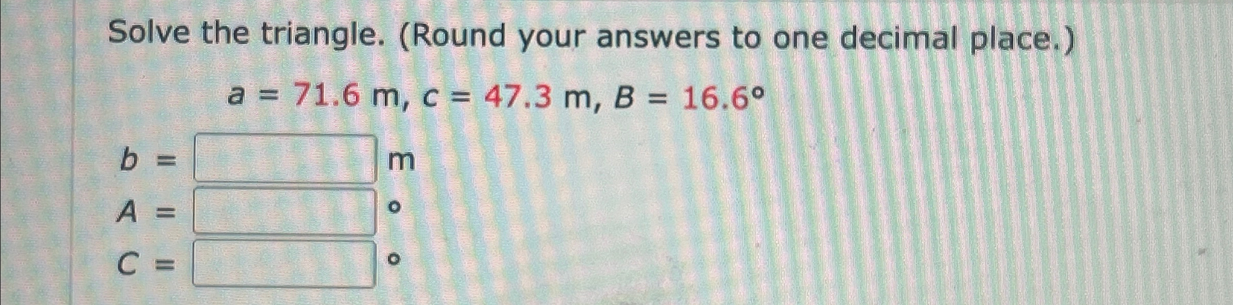 Solved Solve the triangle. (Round your answers to one | Chegg.com
