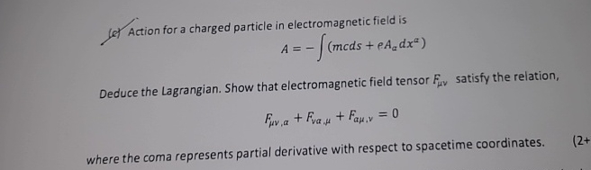 Solved (c) ﻿Action for a charged particle in electromagnetic | Chegg.com