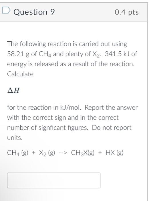 Solved Question 9 0.4pts The following reaction is carried | Chegg.com