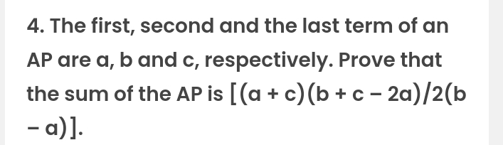 The first, second and the last term of an AP are a,b | Chegg.com