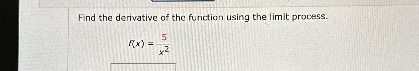 Solved Find the derivative of the function using the limit | Chegg.com