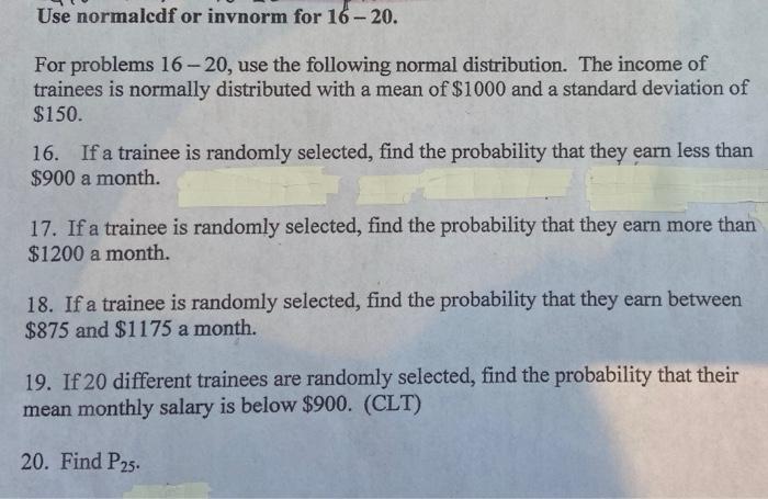 Solved Use normalcdf or invnorm for 16 - 20. For problems | Chegg.com