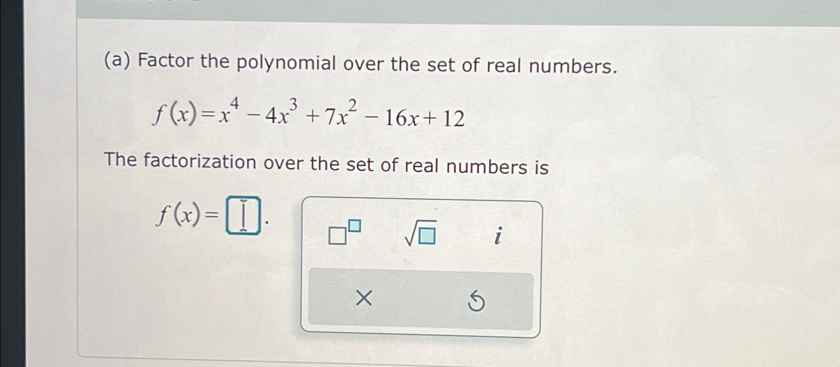 Solved (a) ﻿Factor the polynomial over the set of real | Chegg.com