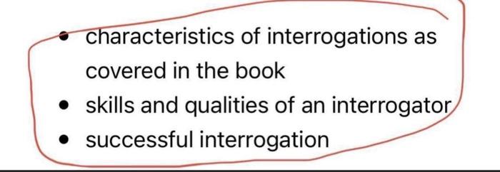 Solved characteristics of interrogations as covered in the | Chegg.com