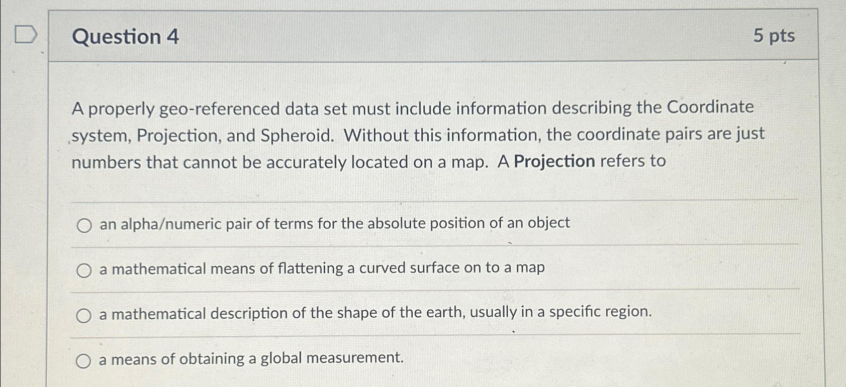 Solved Question 45 ﻿ptsA properly geo-referenced data set | Chegg.com