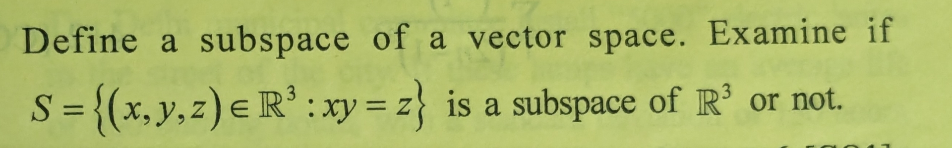 Solved Define a subspace of a vector space. Examine if | Chegg.com