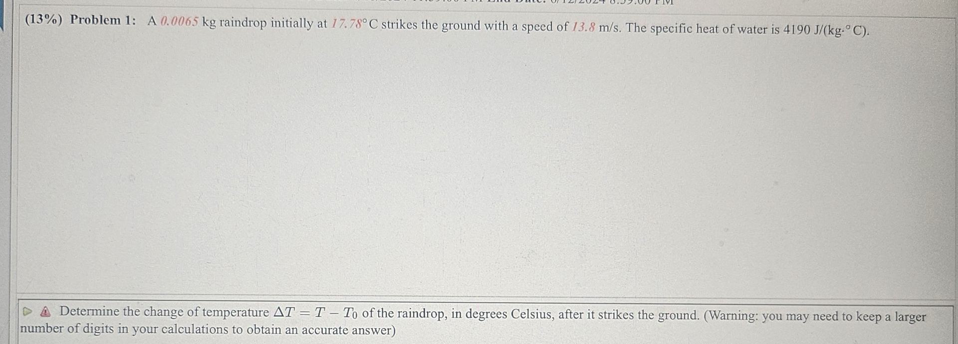 Solved (13%) ﻿Problem 1: A 0.0065kg ﻿raindrop initially at | Chegg.com