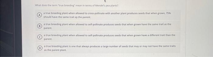 Solved What does the term true breeding" mean in terms of | Chegg.com