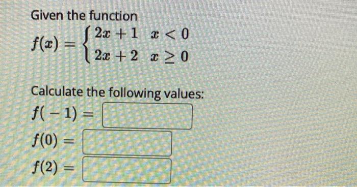 Solved Given the function f(x)={2x+12x+2x