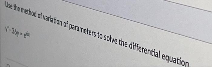 Solved Use the method of variation of parameters to solve | Chegg.com