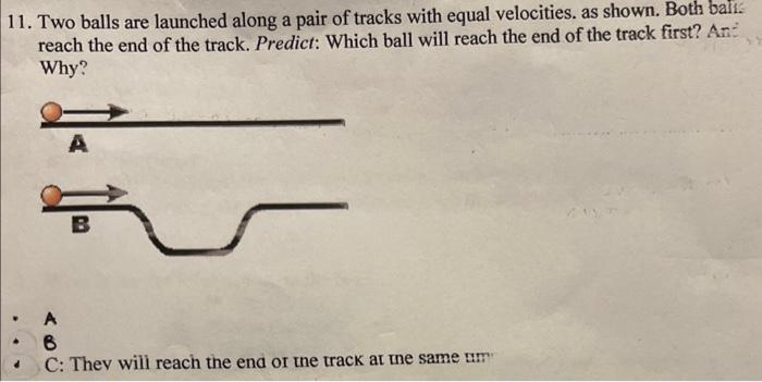 Solved 11. Two balls are launched along a pair of tracks | Chegg.com