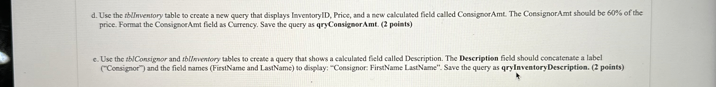 Solved d. ﻿Use the tblinventory table to create a new query | Chegg.com