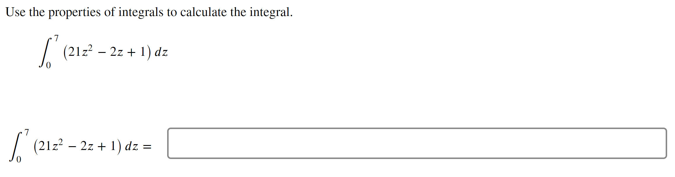 Solved Use the properties of integrals to calculate the | Chegg.com