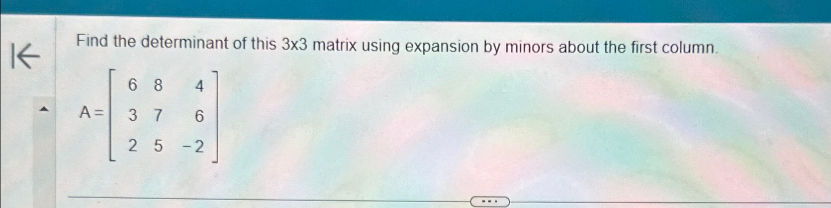 Solved Find the determinant of this 3×3 ﻿matrix using | Chegg.com