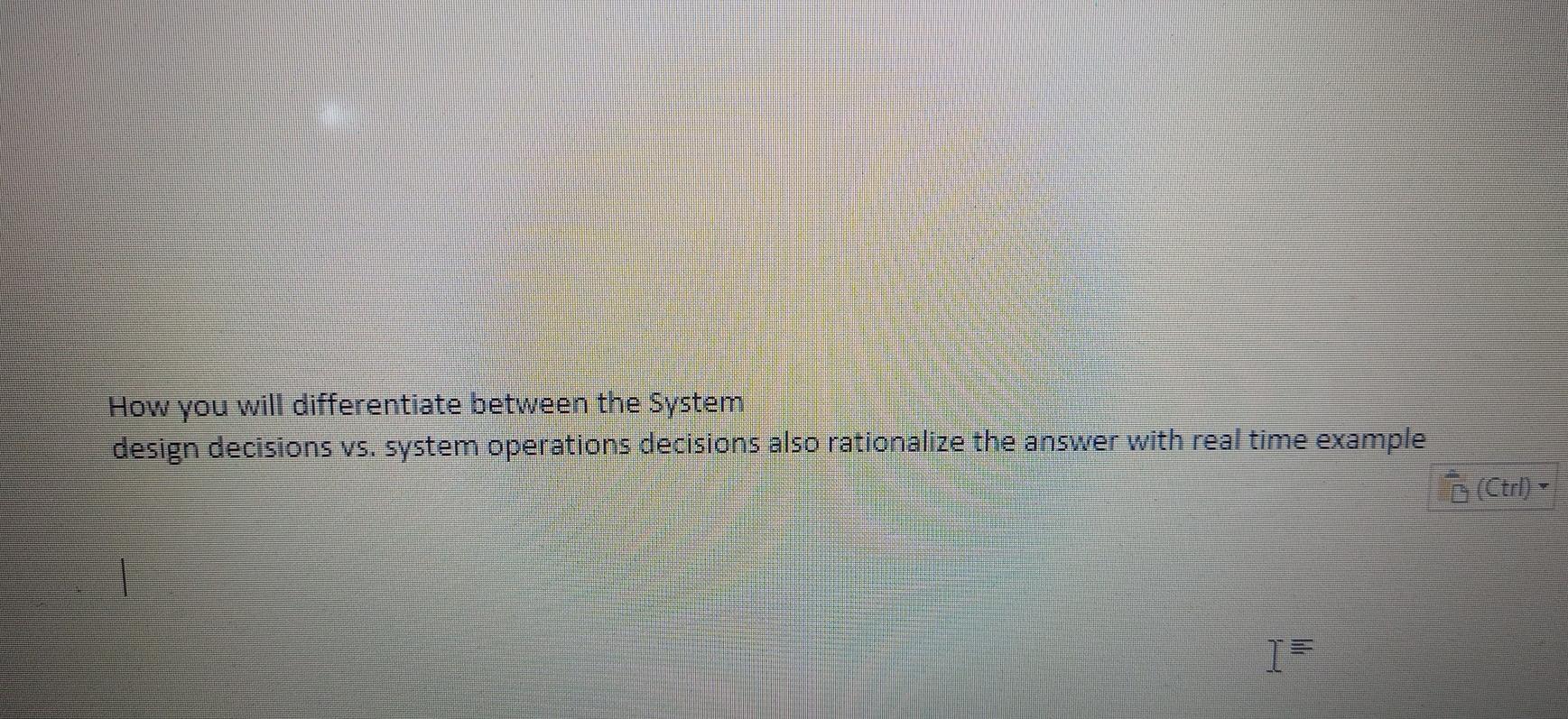 Solved How you will differentiate between the System design | Chegg.com