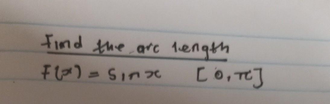Solved Find the arc length f(x)=sinx[0,π] | Chegg.com