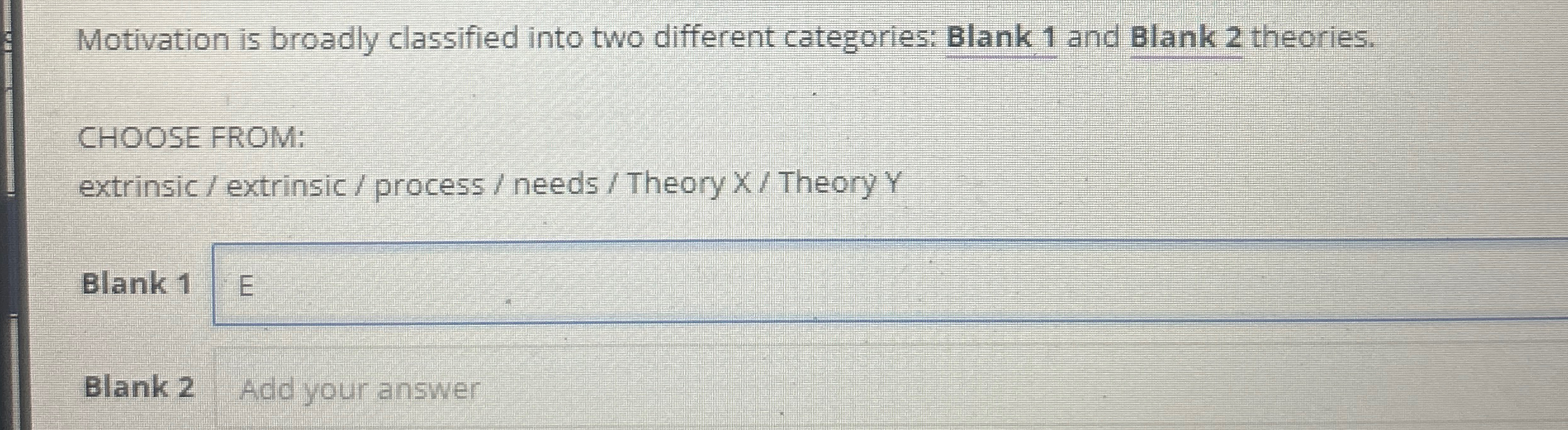 Solved Motivation is broadly classified into two different | Chegg.com