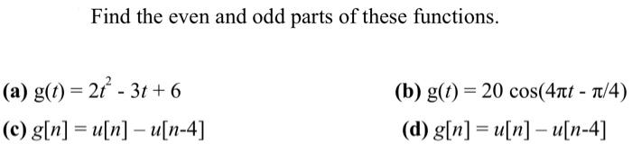 Solved Find the even and odd parts of these functions. | Chegg.com