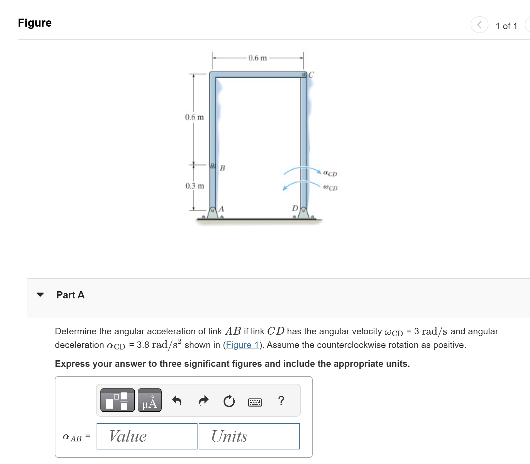 [Solved]: Part A Determine the angular acceleration of link