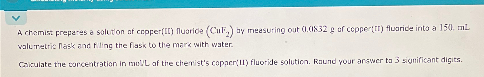 Solved A chemist prepares a solution of copper(II) ﻿fluoride | Chegg.com