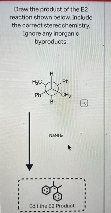 Solved Draw the product of the E2 reaction shown below. | Chegg.com