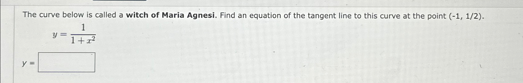 Solved The curve below is called a witch of Maria Agnesi. | Chegg.com