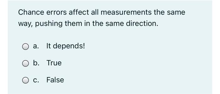 Solved Chance errors affect all measurements the same way, | Chegg.com