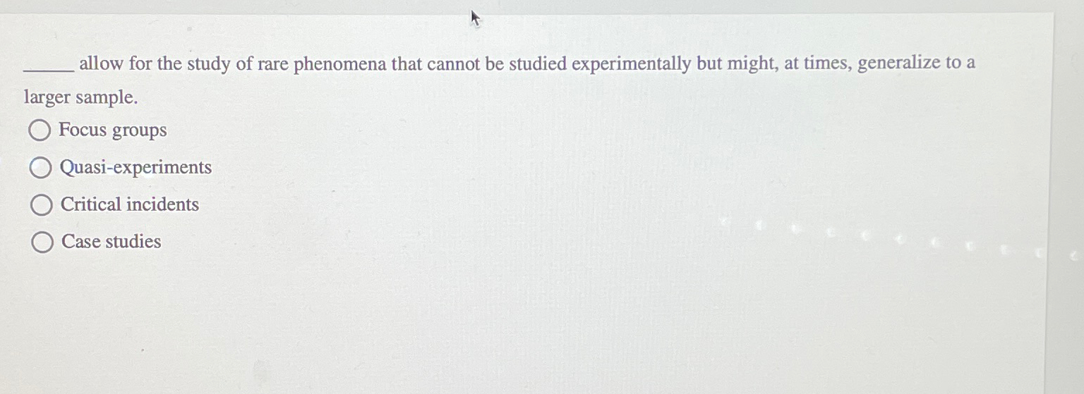 Solved allow for the study of rare phenomena that cannot be | Chegg.com