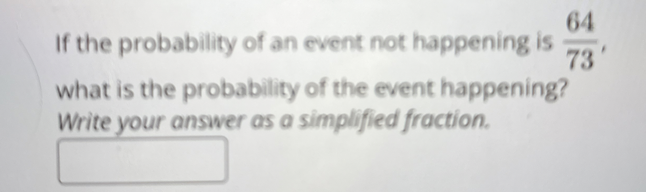 Solved If the probability of an event not happening is 6473, | Chegg.com