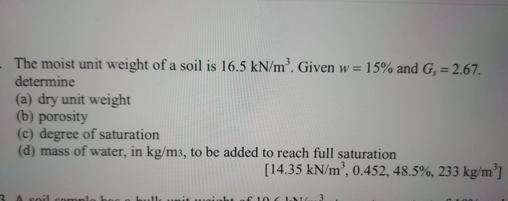 Solved The moist unit weight of a soil is 16.5 kN/m². Given | Chegg.com