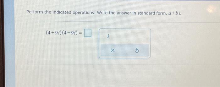 Solved Perform the indicated operations. Write the answer in | Chegg.com