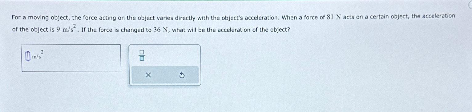 Solved For A Moving Object The Force Acting On The Object