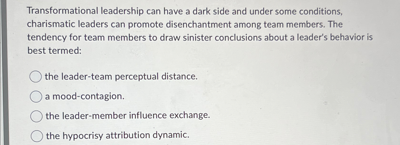 Solved Transformational leadership can have a dark side and | Chegg.com