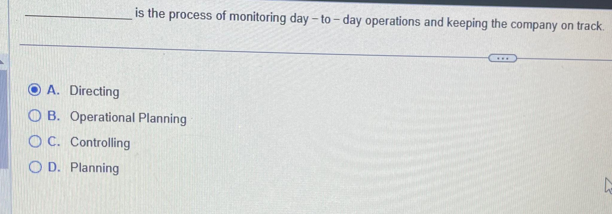 Solved is the process of monitoring day - ﻿to - ﻿day | Chegg.com